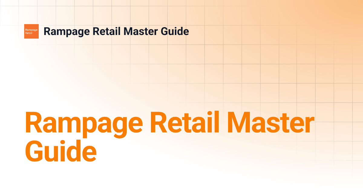 Rampage Retail Master Guide | Rampage Retail Master Guide